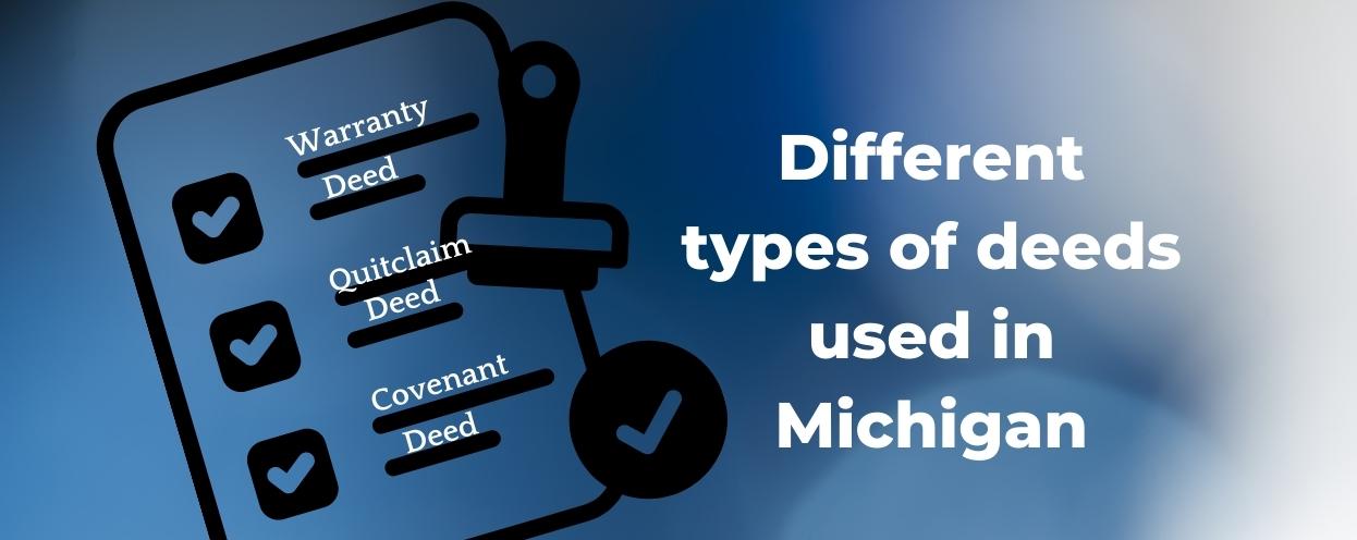 What are the Different Types of Deeds in Michigan? - Beier Howlett