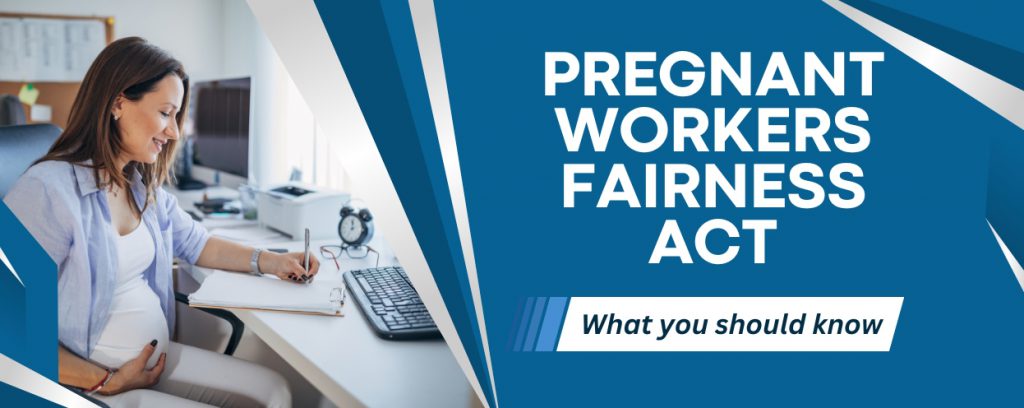 Pregnant Workers Fairness Act - Beier Howlett